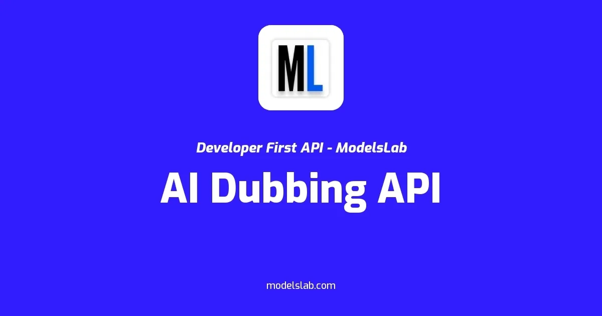 AI Dubbing API - Generate Multilingual Dubs with ModelsLab