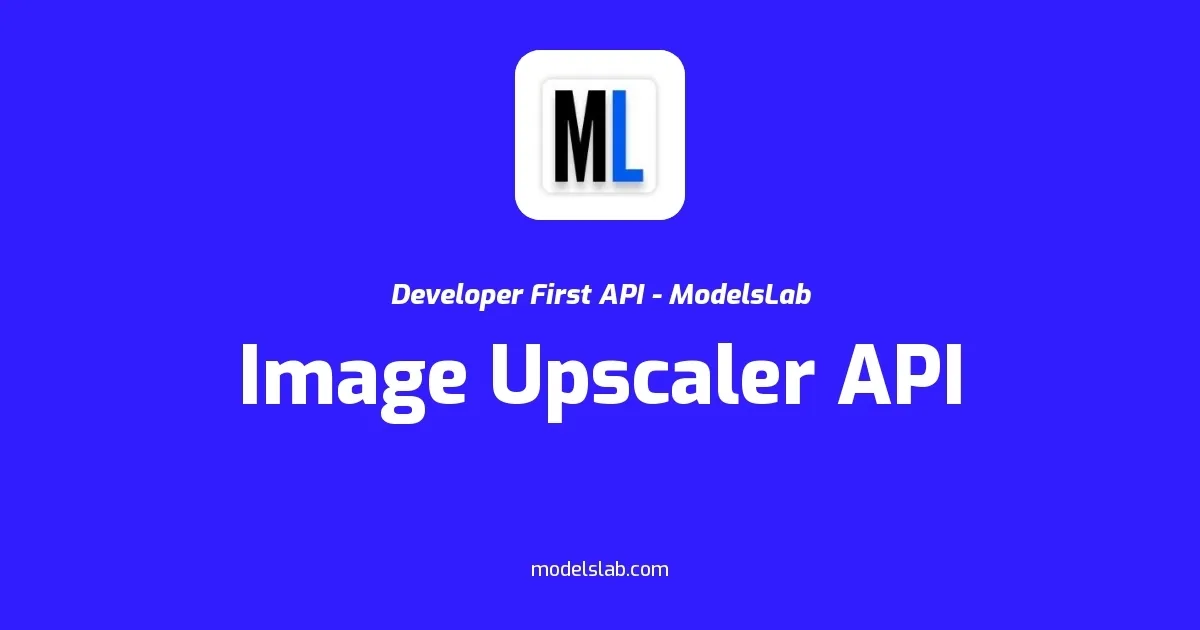 Image Upscaler API - Scale Your Images with AI from Modelslab
